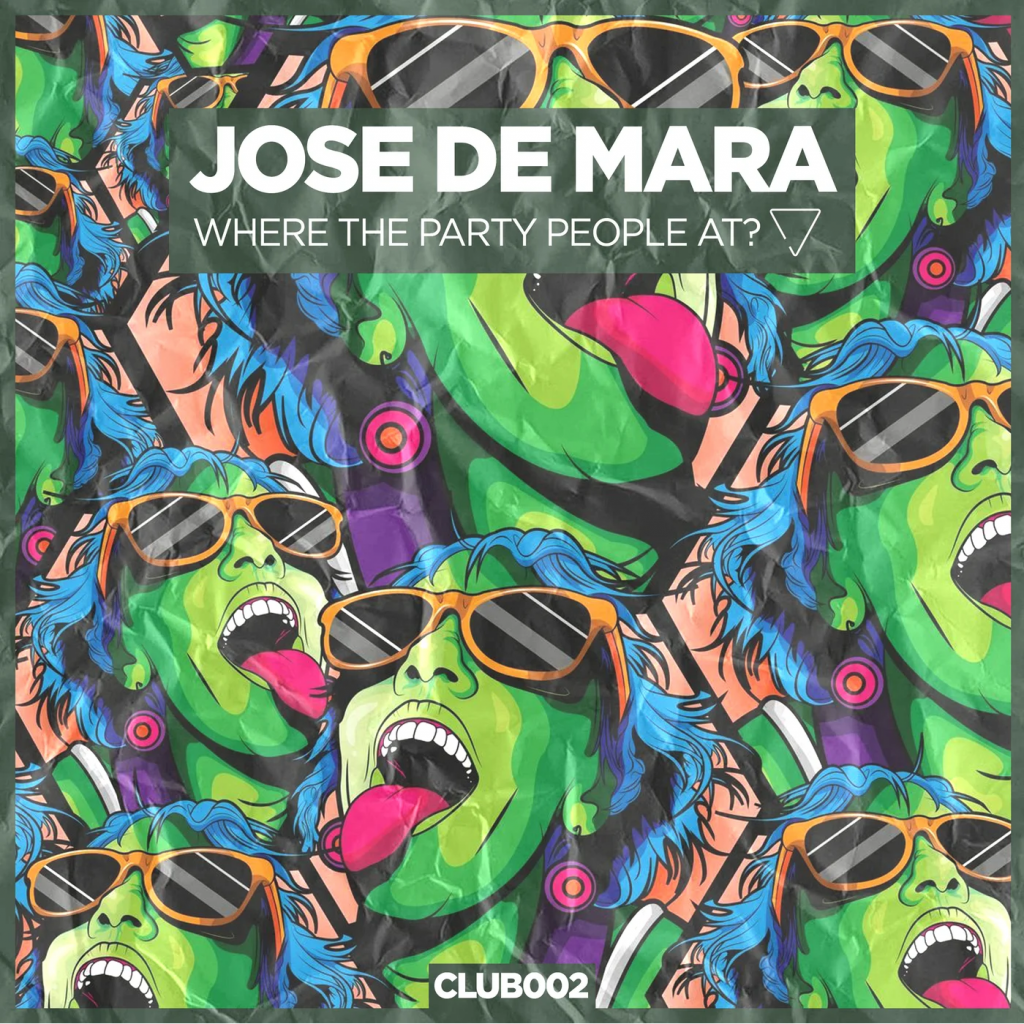 Jose De Mara nos presenta su nuevo Where The Party People At? - All ...